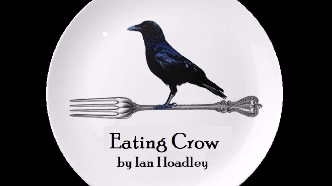 Eating Crow by Ian Hoadley - YouTube