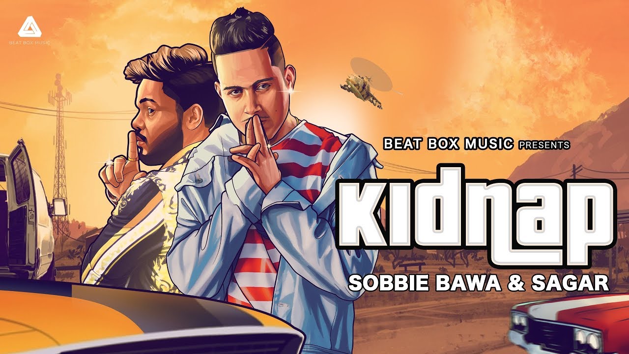 Kidnap | (Full Song) | Sobbie Bawa & Sagar | Latest Punjabi Songs 2019 ...