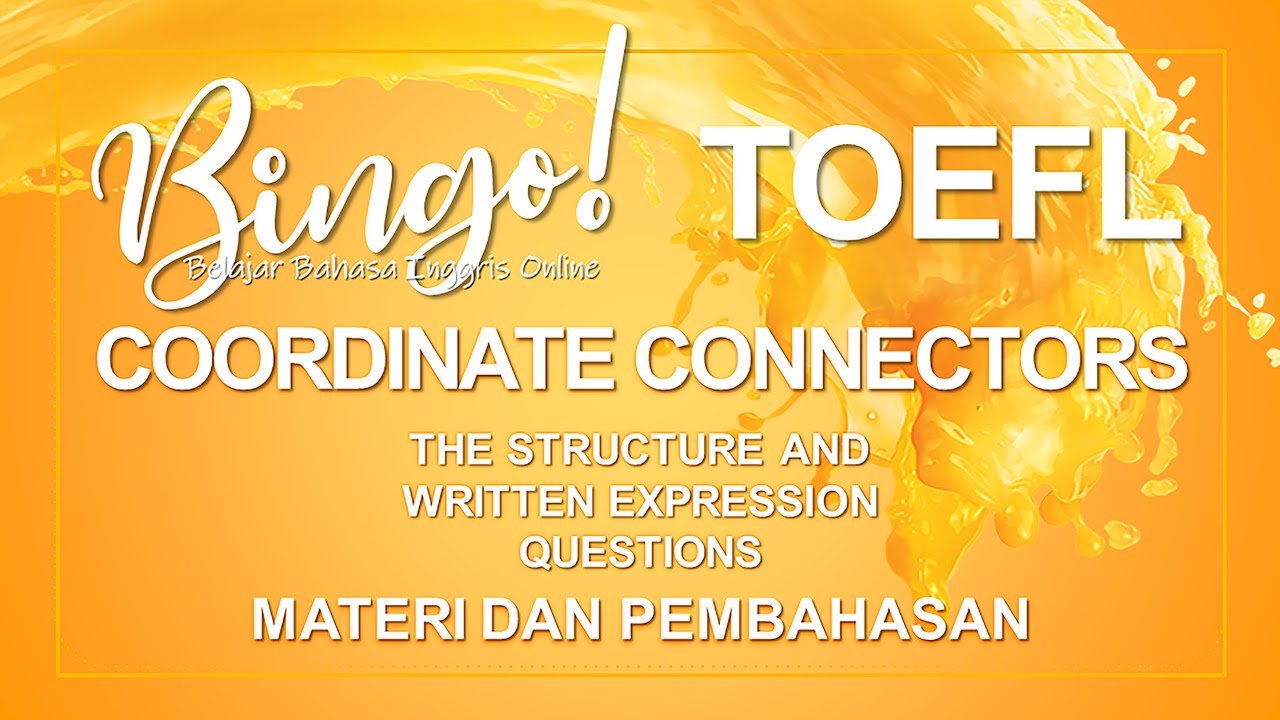 TOEFL Structure (Coordinate Connector) | Materi & Pembahasan - Belajar ...