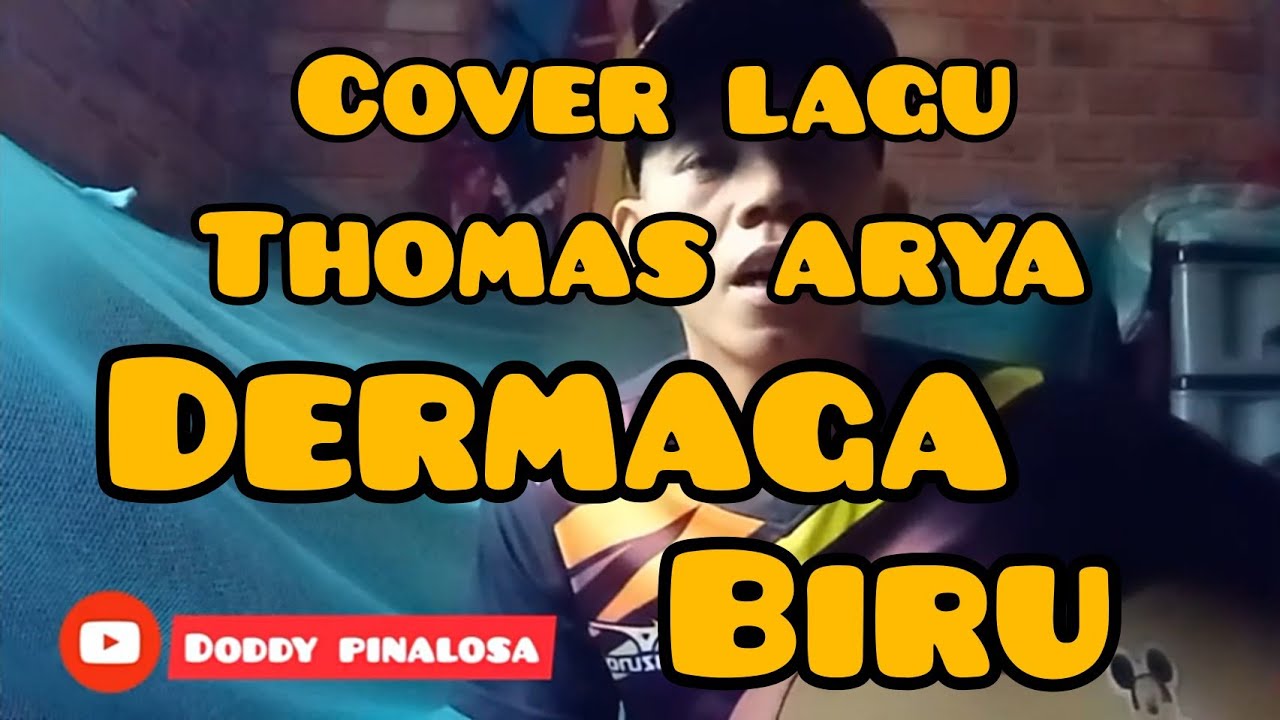 DERMAGA BIRU_THOMAS ARYA||COVER BY DODDY PINALOSA - YouTube