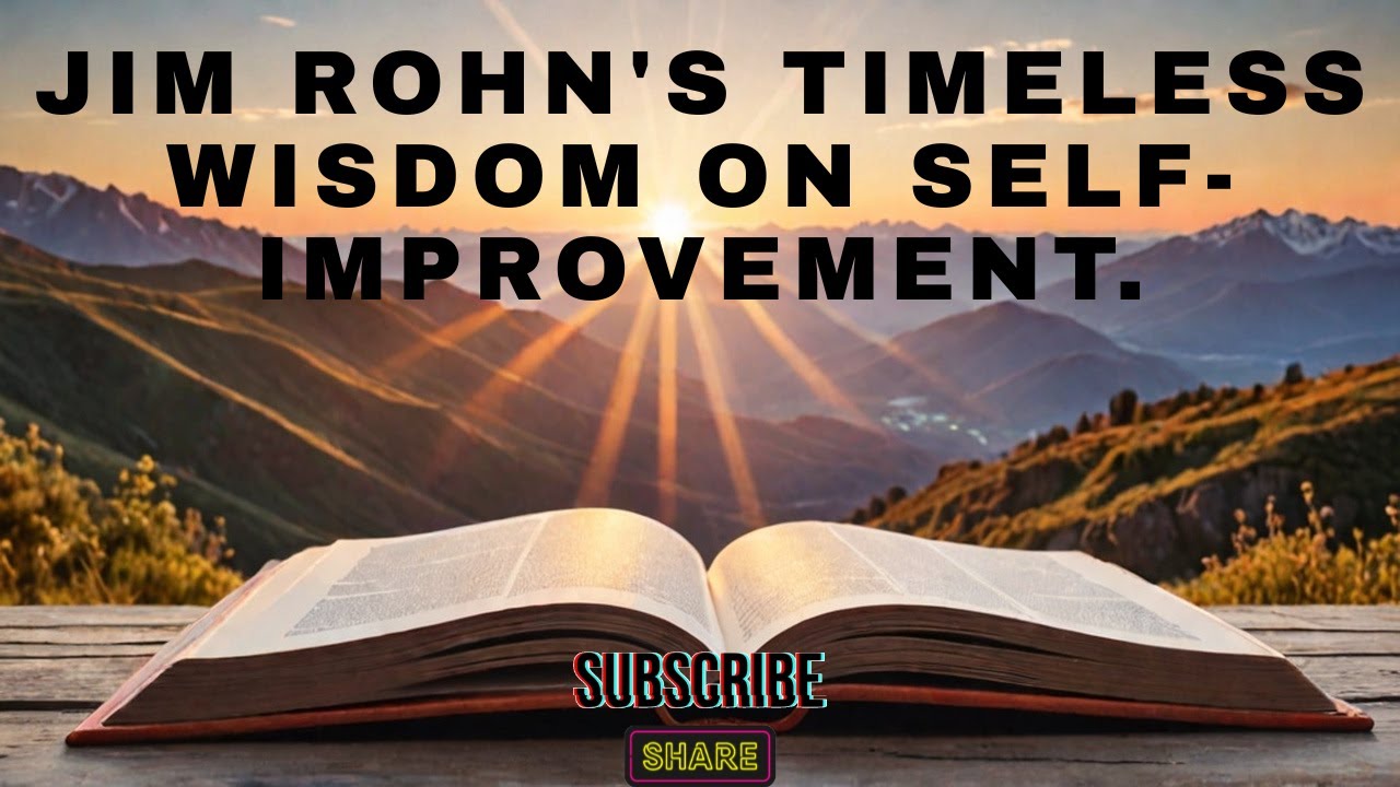 Jim Rohn's Timeless Wisdom on Self-Improvement. - YouTube