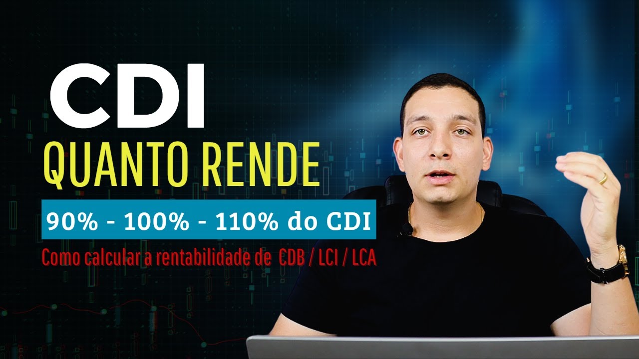 O que é CDI — Quanto rende 90% | 100% | 110% do CDI — DESCUBRA como ...