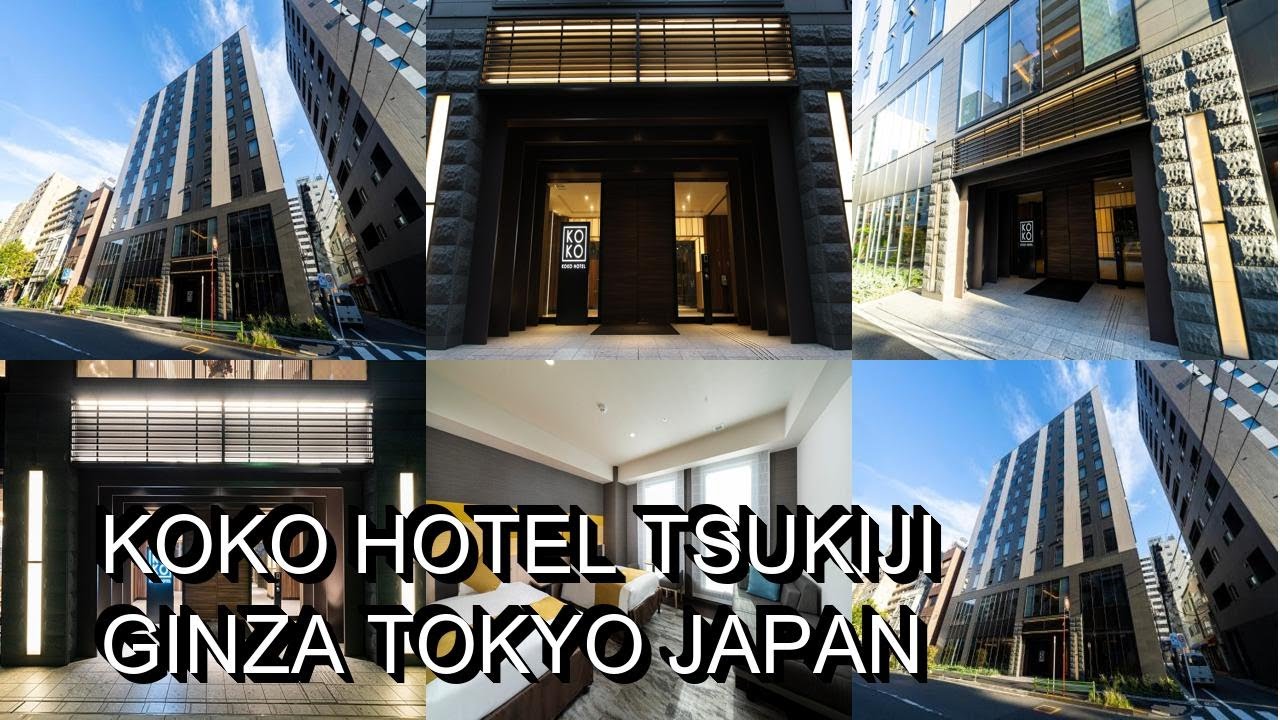 KOKO HOTEL Tsukiji Ginza Tokyo Japan - YouTube
