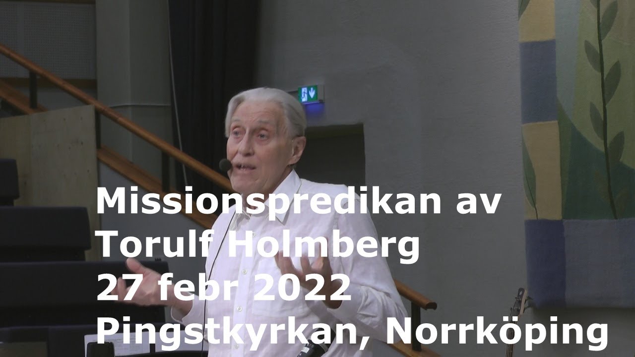 Missionspredikan av Torulf Holmberg - YouTube