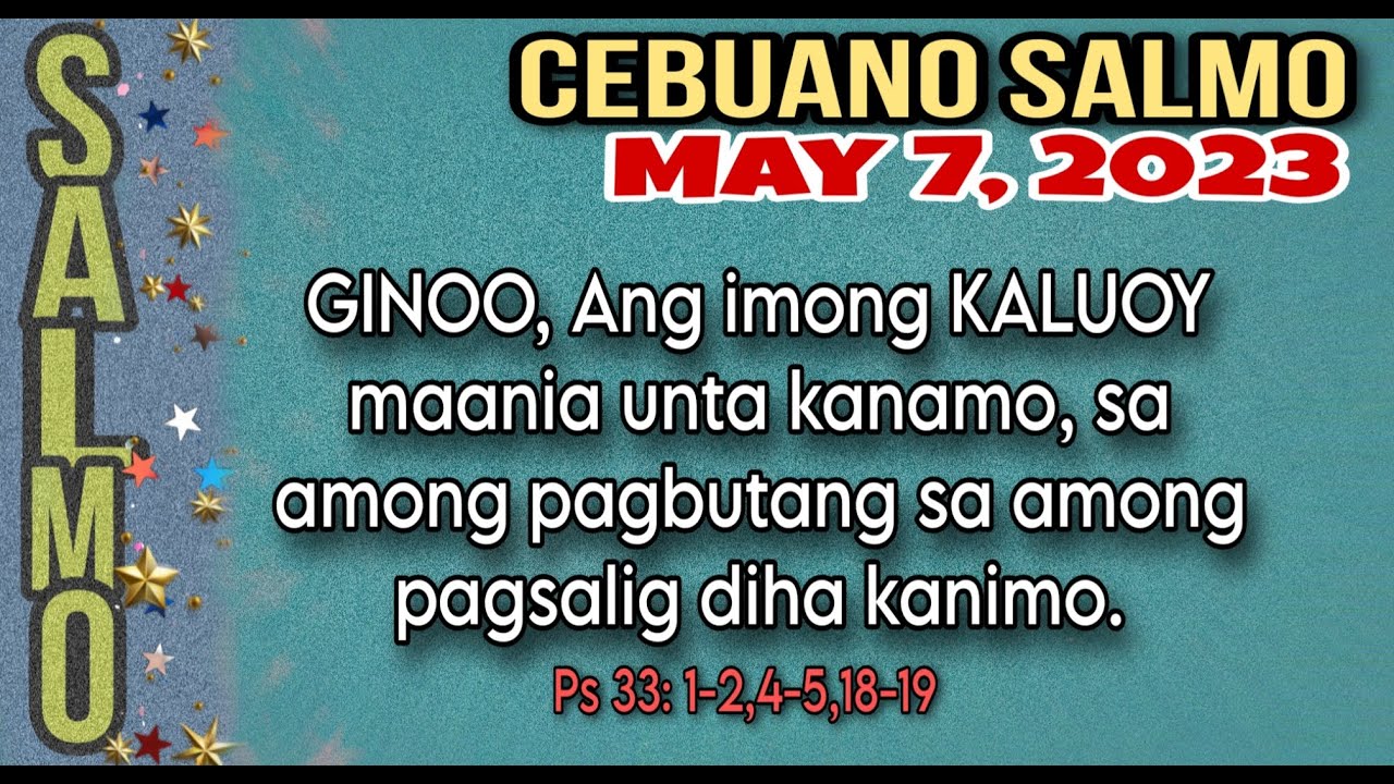 MAY 7 2023 CEBUANO SALMO GINOO ANG IMONG KALUOY MAANIA UNTA KANAMO