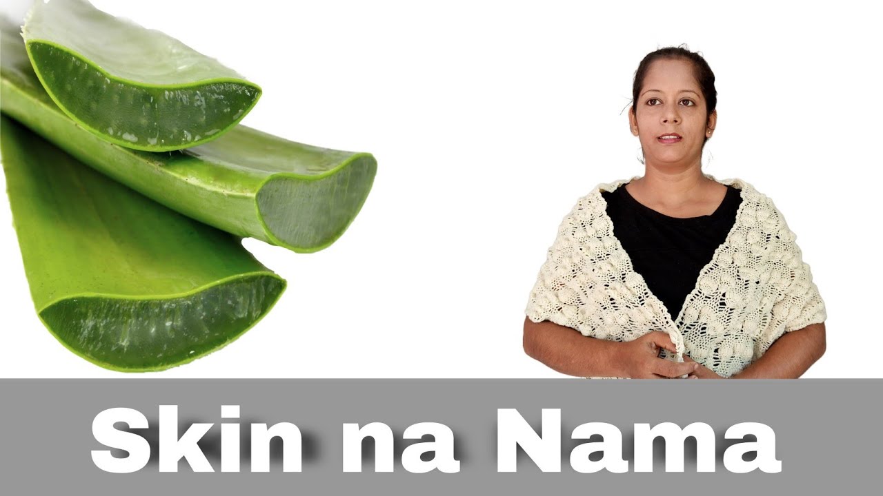 Aloe Vera skin na nama | Luxme Marak - YouTube