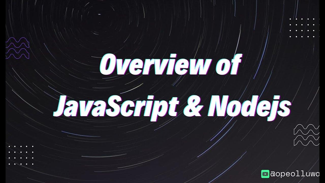 JavaScript and NodeJs Overview - YouTube