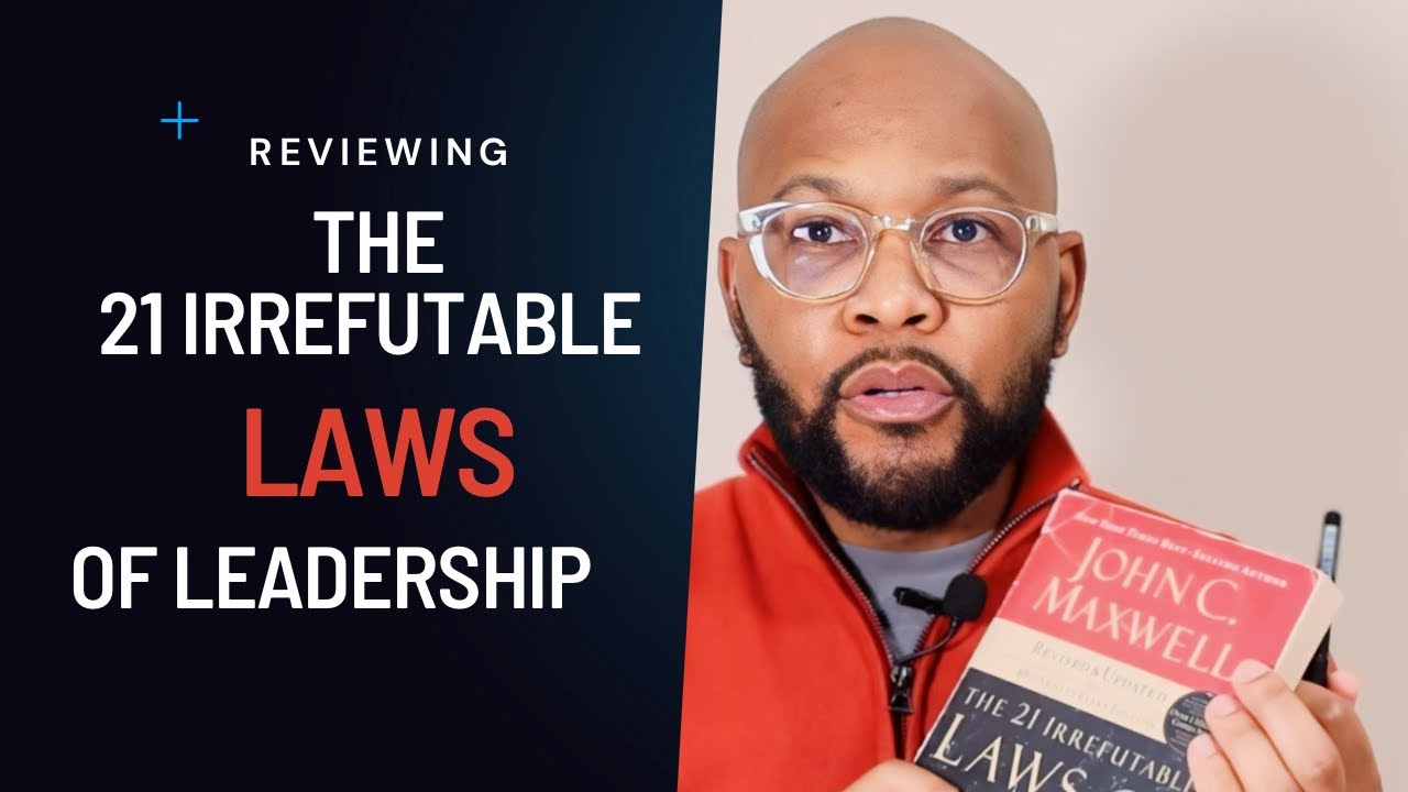 Book Review - The 21 Irrefutable Laws of Leadership (John Maxwell) - YouTube