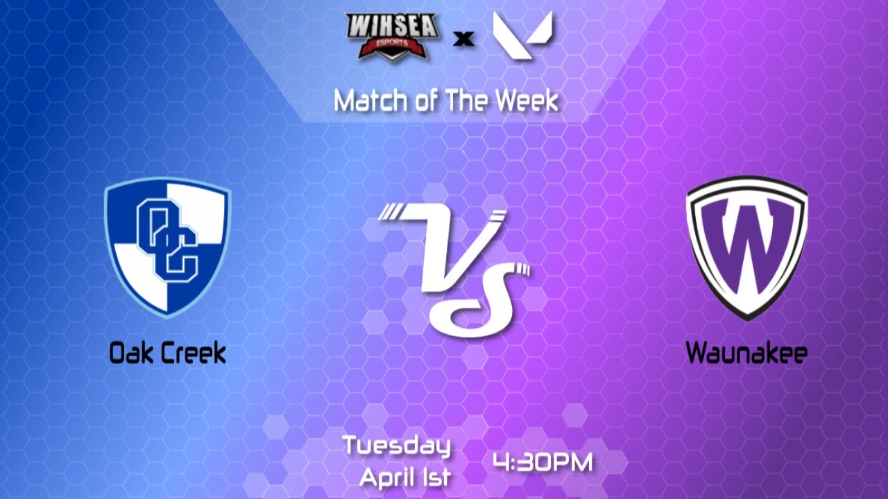 WIHSEA Valorant | Round 3 | Oak Creek vs. Waunakee - YouTube