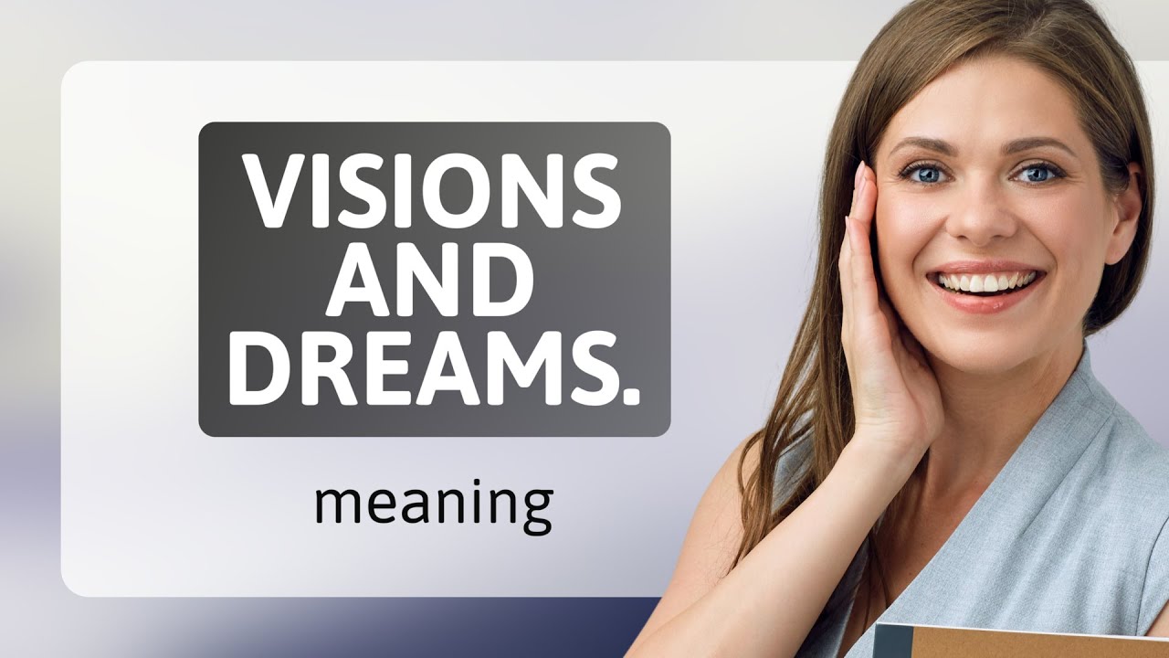 Unraveling Visions and Dreams: A Guide to Understanding - YouTube
