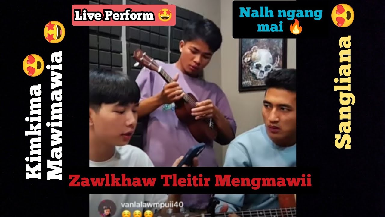 SANGLIANA, KIMKIMA, MAWIMAWIA - ZAWLKHAW TLEITIR MENGMAWII | Live na ah ...
