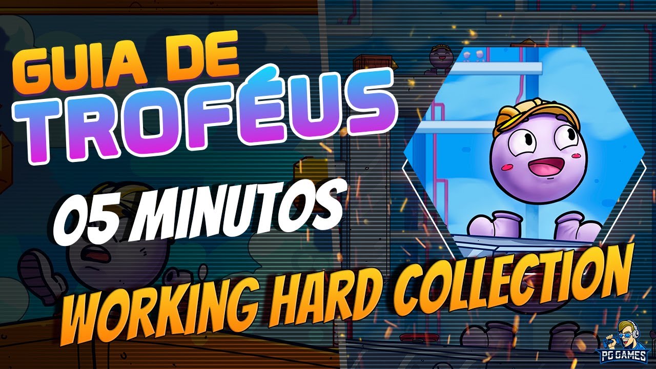 Working Hard Collection: Guia de Troféus | Trophy Guide | 1000G ...