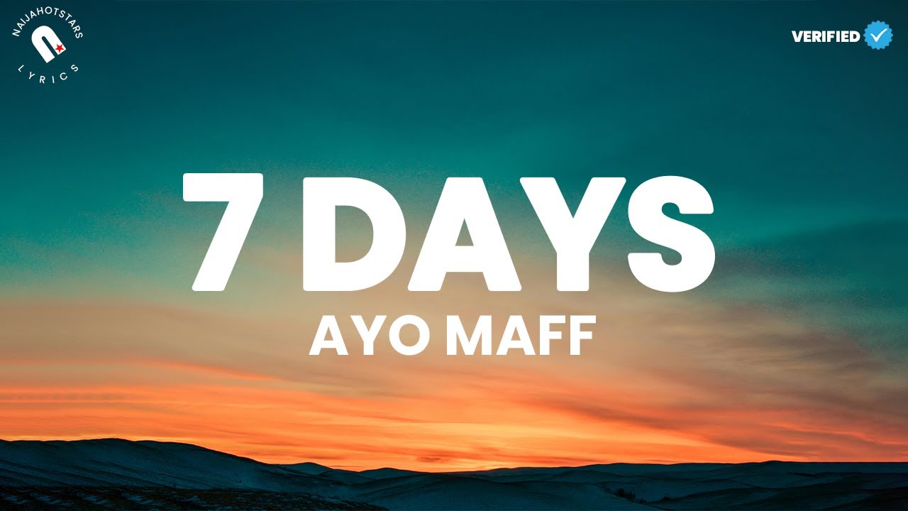 Ayo Maff - 7 DAYS Lyrics Video (Naijahotstars) - YouTube
