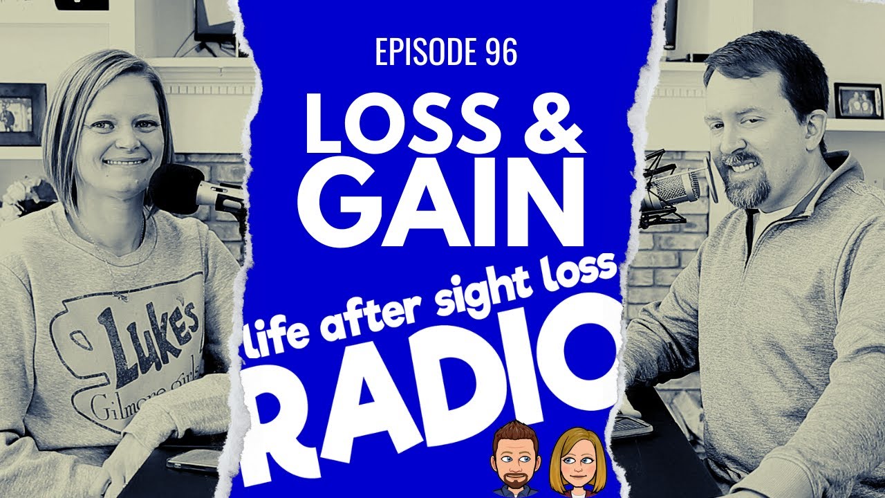Areas of Loss and Gain After Sight Loss | Life After Sight Loss Radio ...