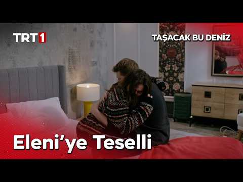Eleni’nin sakinleştiricisi Oruç… - Taşacak Bu Deniz 29. Bölüm @tasacakbudeniztrt