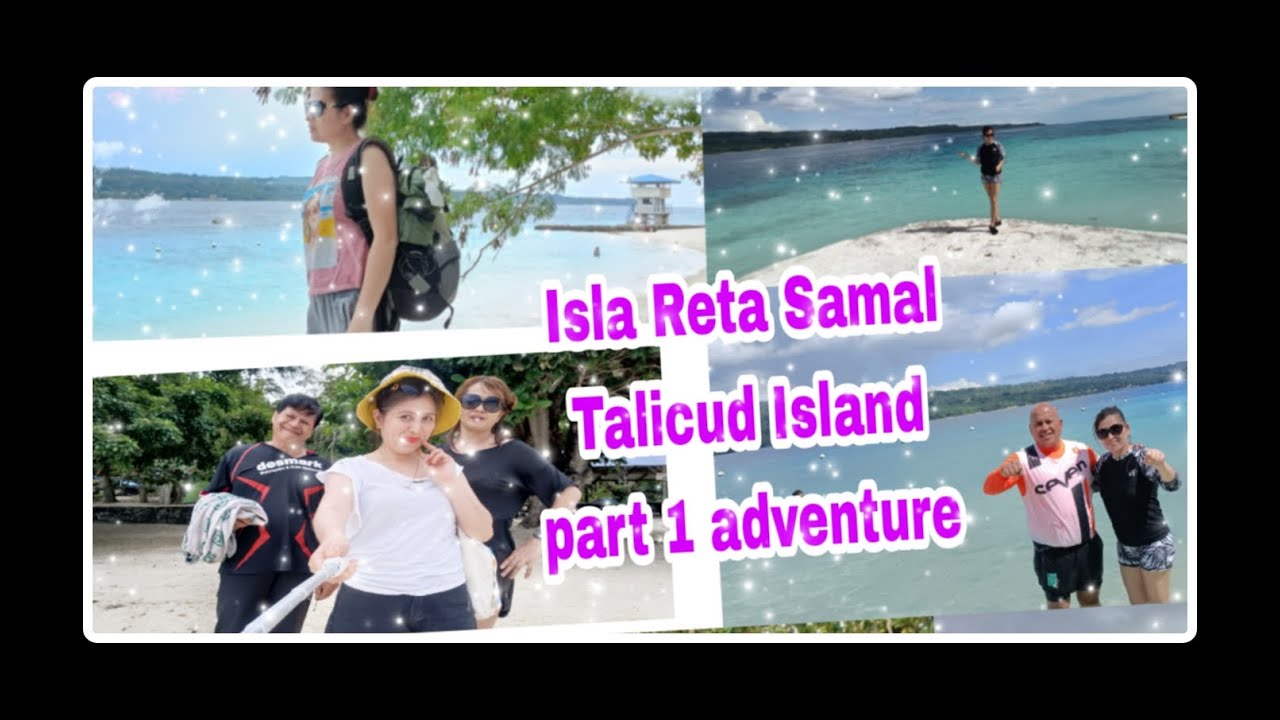 Isla Reta Samal Talicud island part 1 Adventure - YouTube