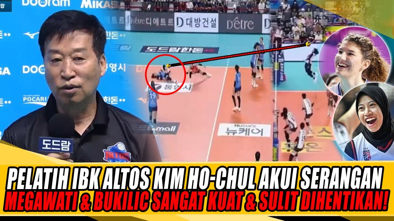 PELATIH IBK ALTOS KIM HO-CHUL AKUI SERANGAN MEGAWATI & BUKILIC SANGAT ...