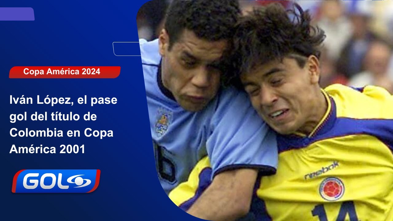 Colombia y el título de Copa América en 2001: habla uno de los héroes ...