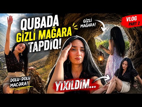Quba Part 2. Gizli mağara tapdıq. Yıxıldım. Dolu-dolu macəra