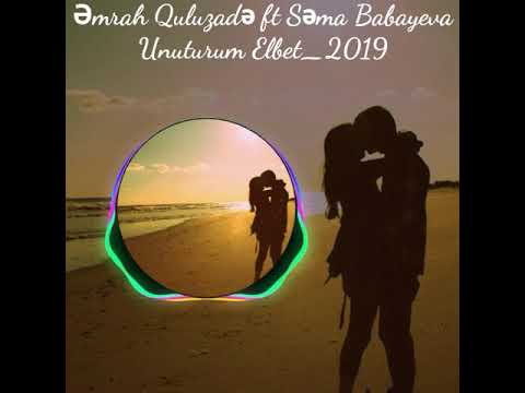 Emrah Quluzade ft Sema Babayeva Unuturum elbet