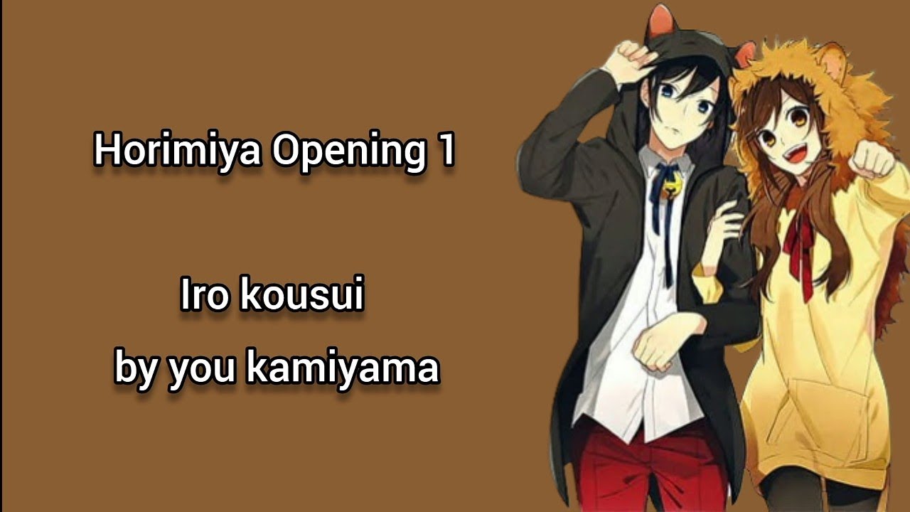 Horimiya OP / Opening 1, Iro Kousui lyrics - YouTube