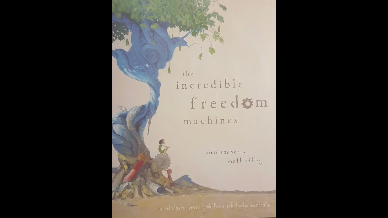 The Incredible Freedom Machines by Kirli Saunders, illustrated by Mat ...