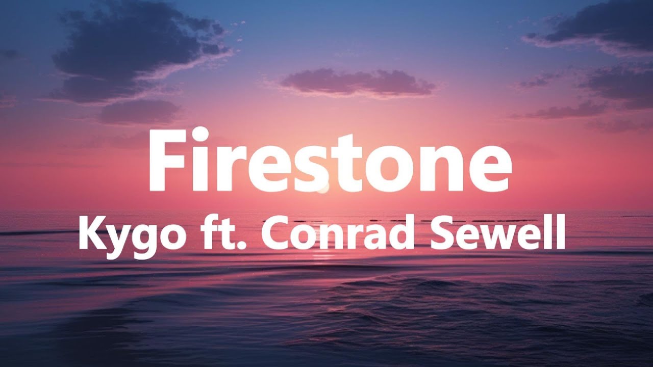 Kygo - Firestone (Lyrics) ft Conrad Sewell - YouTube