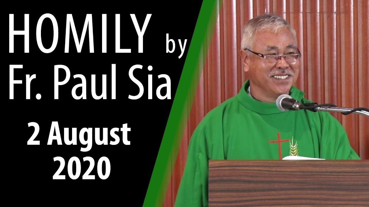 Fr. Paul Sia's Homily - 18th Sunday in Ordinary Time | 2 August 2020 ...