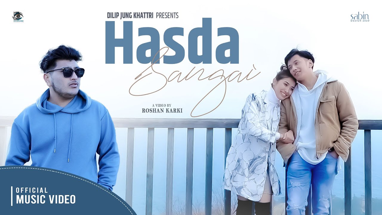 HASDA SANGAI - Dilip Jung Khattri | Asmita Subedi & Bijay Thapa ...