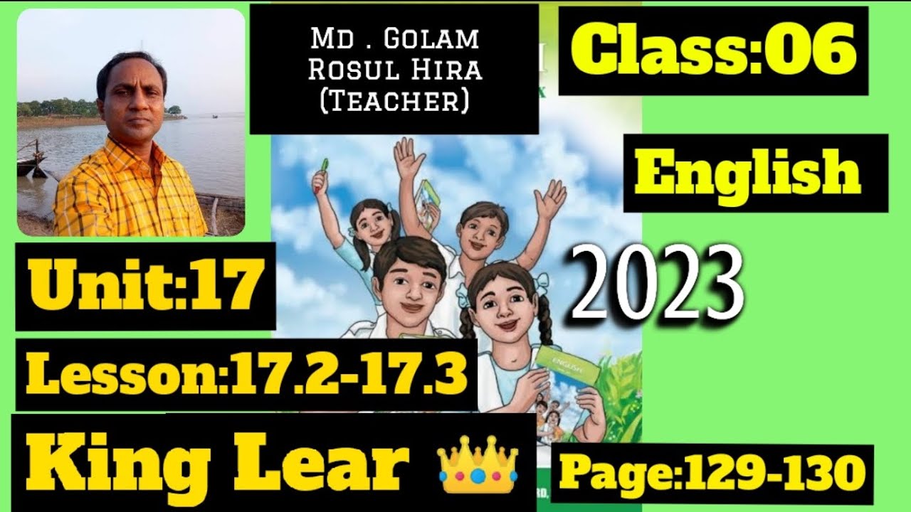 Class:6 "King Lear" Unit: 17 Lesson:17.2-17.3 Page:129-130,[2023]Md.Golam Rosul Hira (Teacher ...