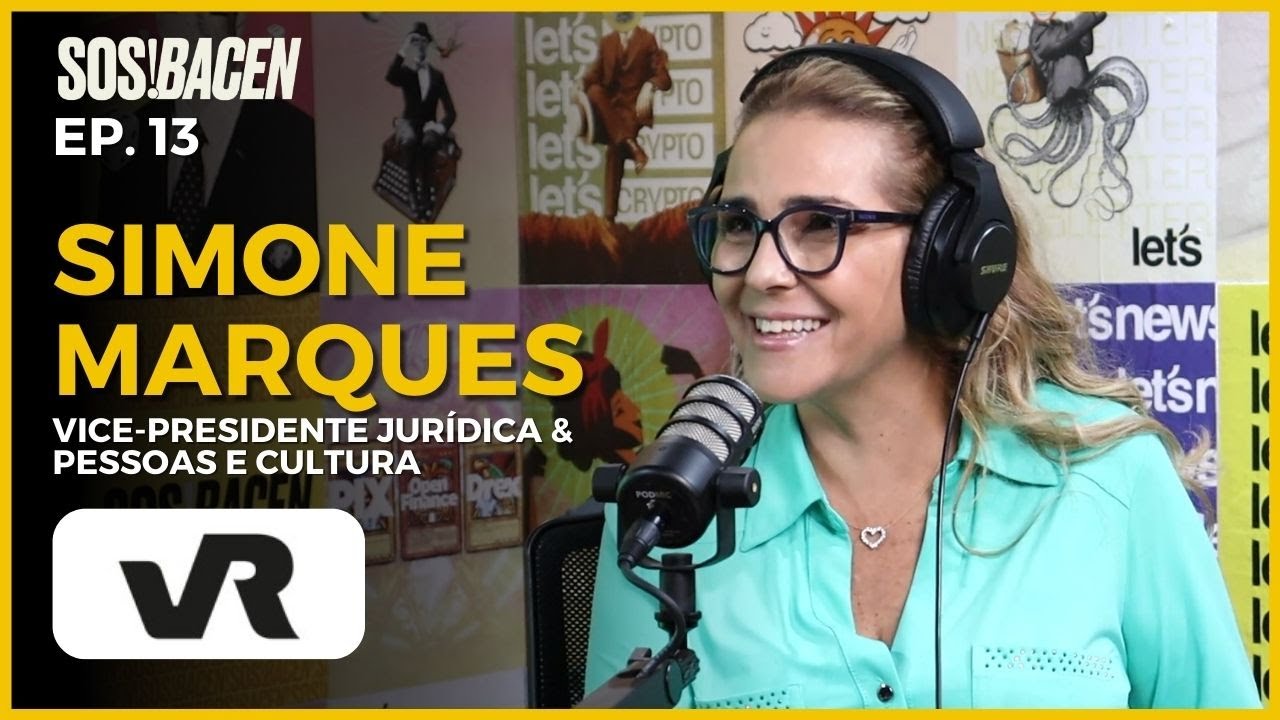 Simone Marques, VP da VR Benefícios, fala sobre o Mercado de Benefícios - SOS Bacen Podcast #013 ...