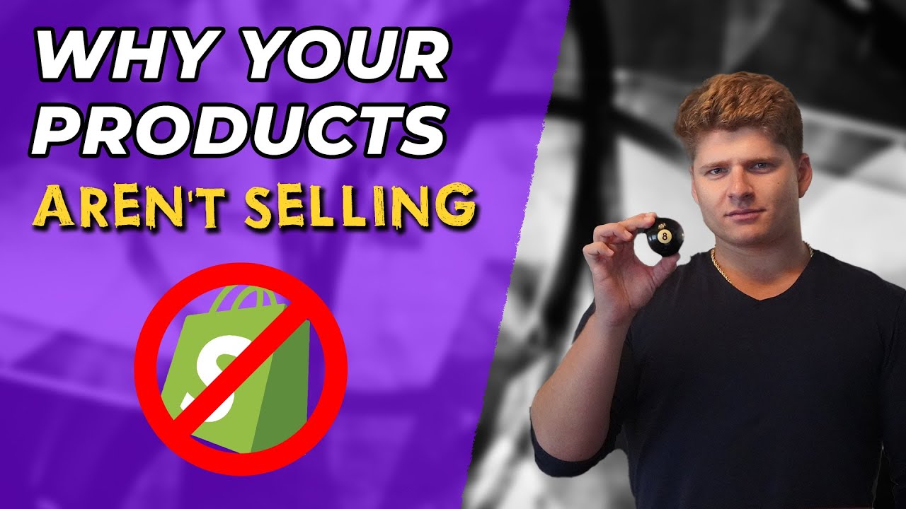 Why Your Products Aren't Selling (Shopify Dropshipping) - YouTube