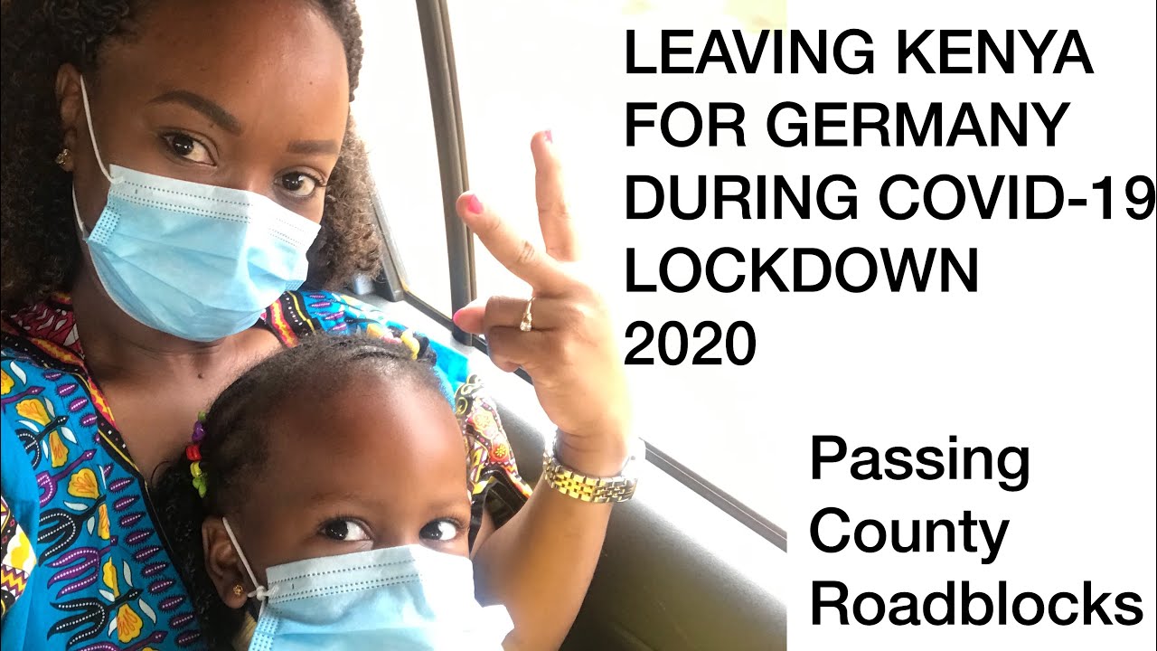 GOODBYE KENYA 🇰🇪 : TRAVELLING DURING LOCKDOWN!! Part 1 - YouTube