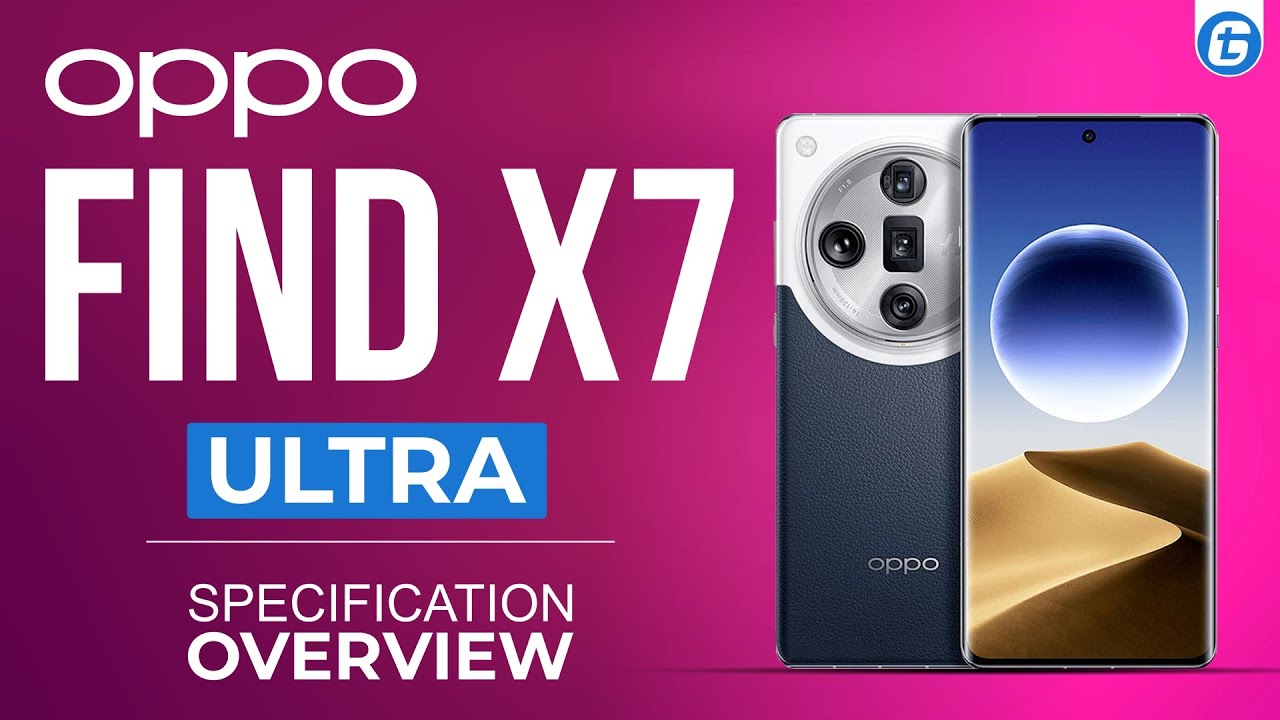 Oppo Find X7 Ultra Specification Overview - YouTube