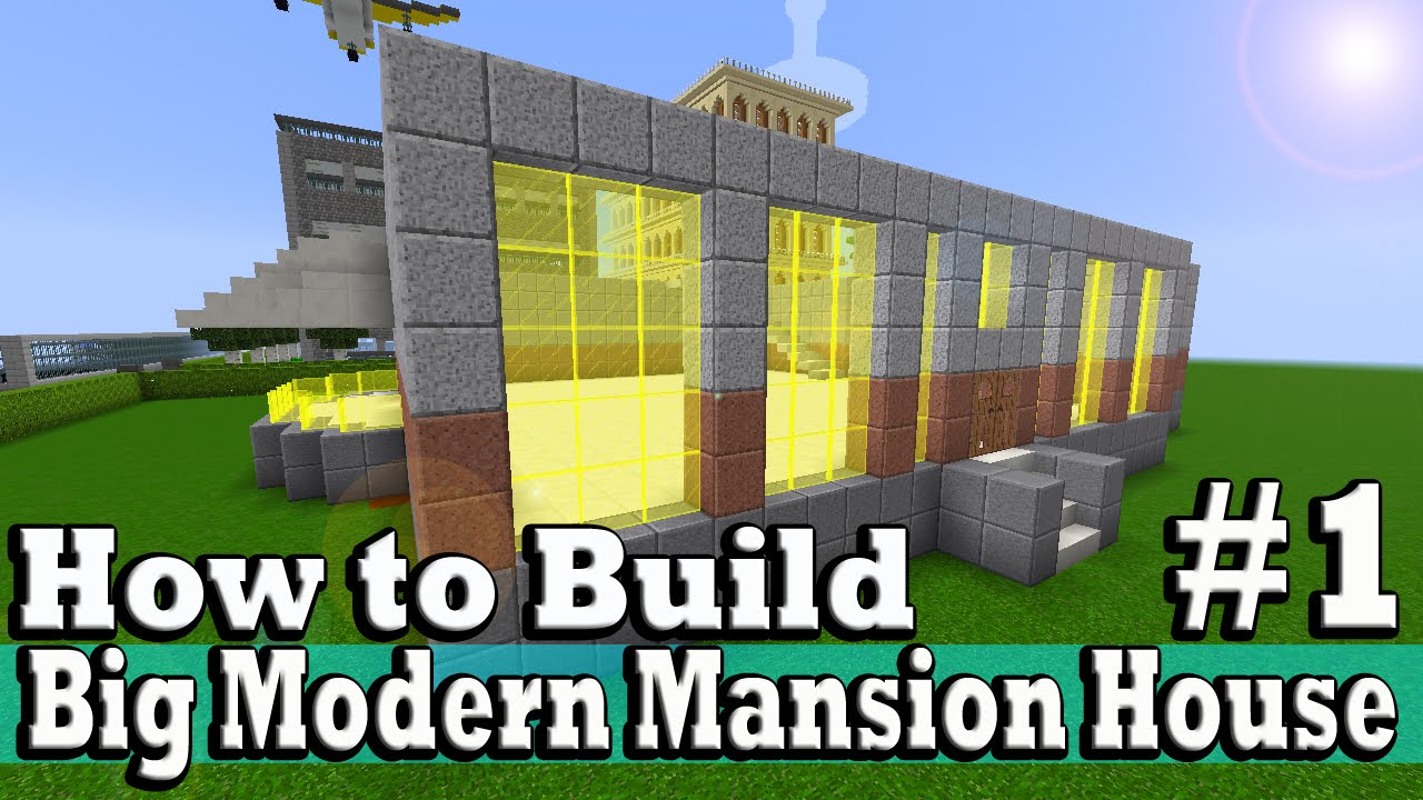 Minecraft How To Build Big Modern Mansion House Part-1 - YouTube