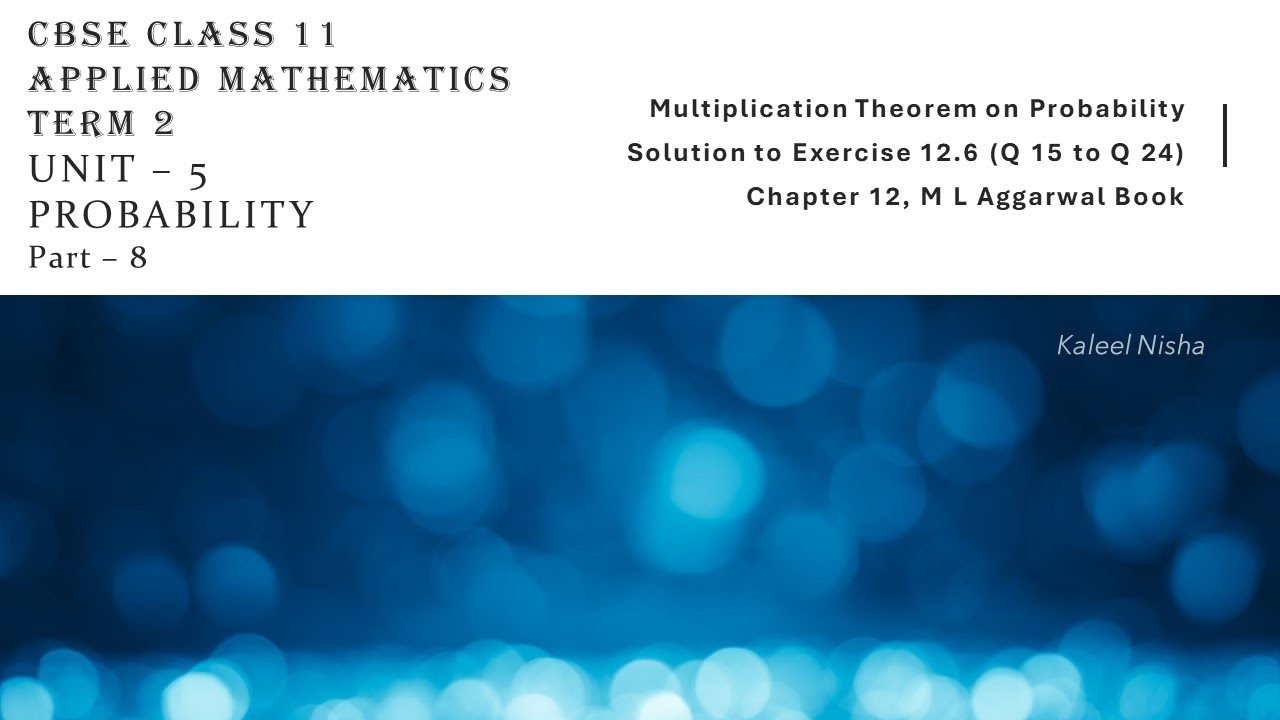 Multiplication Theorem| Probability| Ex 12.6| Ch 12| P 8| M L Aggarwal ...