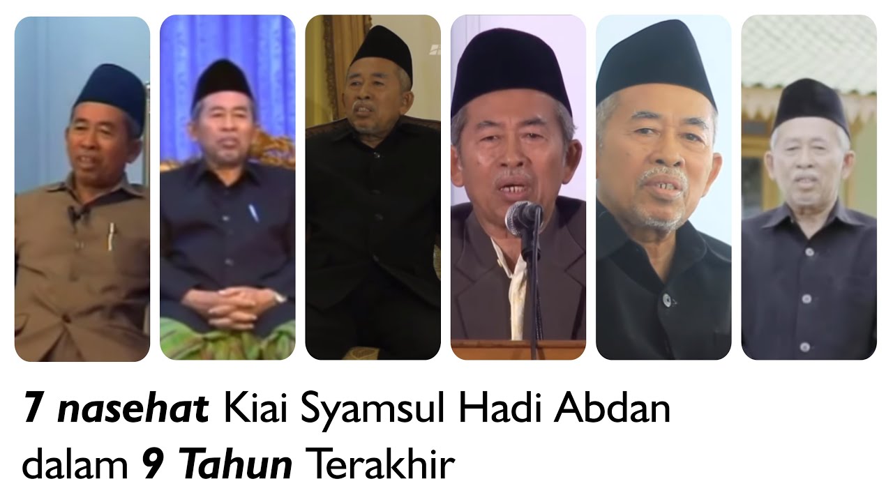 7 nasehat Kiai Syamsul Hadi Abdan dalam 9 Tahun Terakhir - YouTube