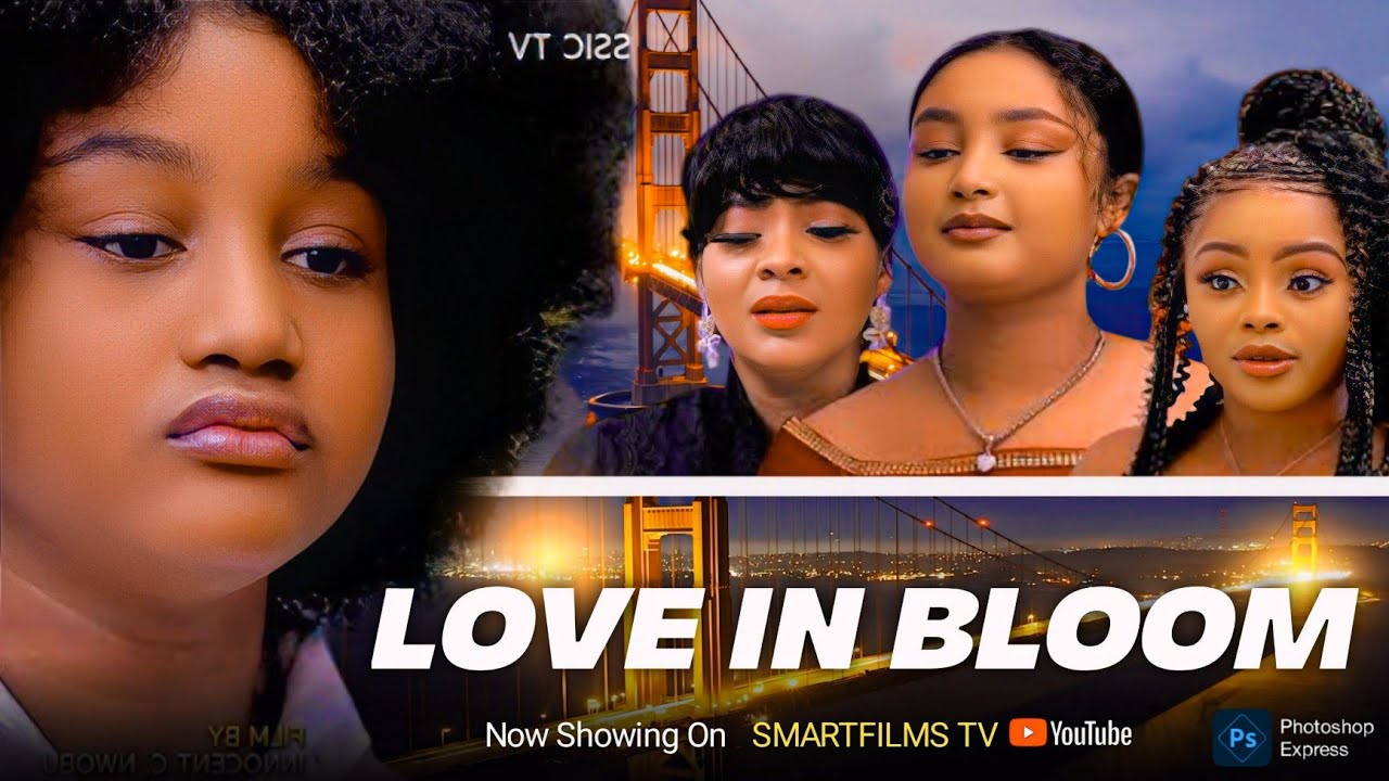 LOVE IN BLOOM-CHISOM OGUIKE, CHIDIMMA OGUIKE, EUGENIA MICHEALS-2025 ...