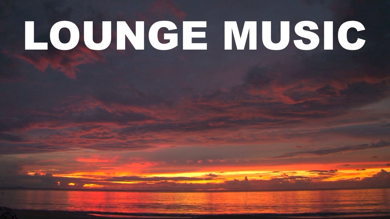 Best 2 Hours of Chill Lounge and Lounge Music - YouTube
