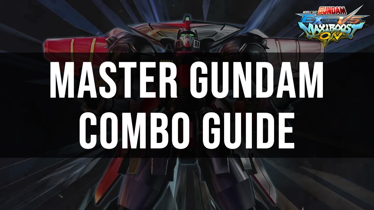 Maxi Boost ON - Master Gundam Combo Guide - YouTube