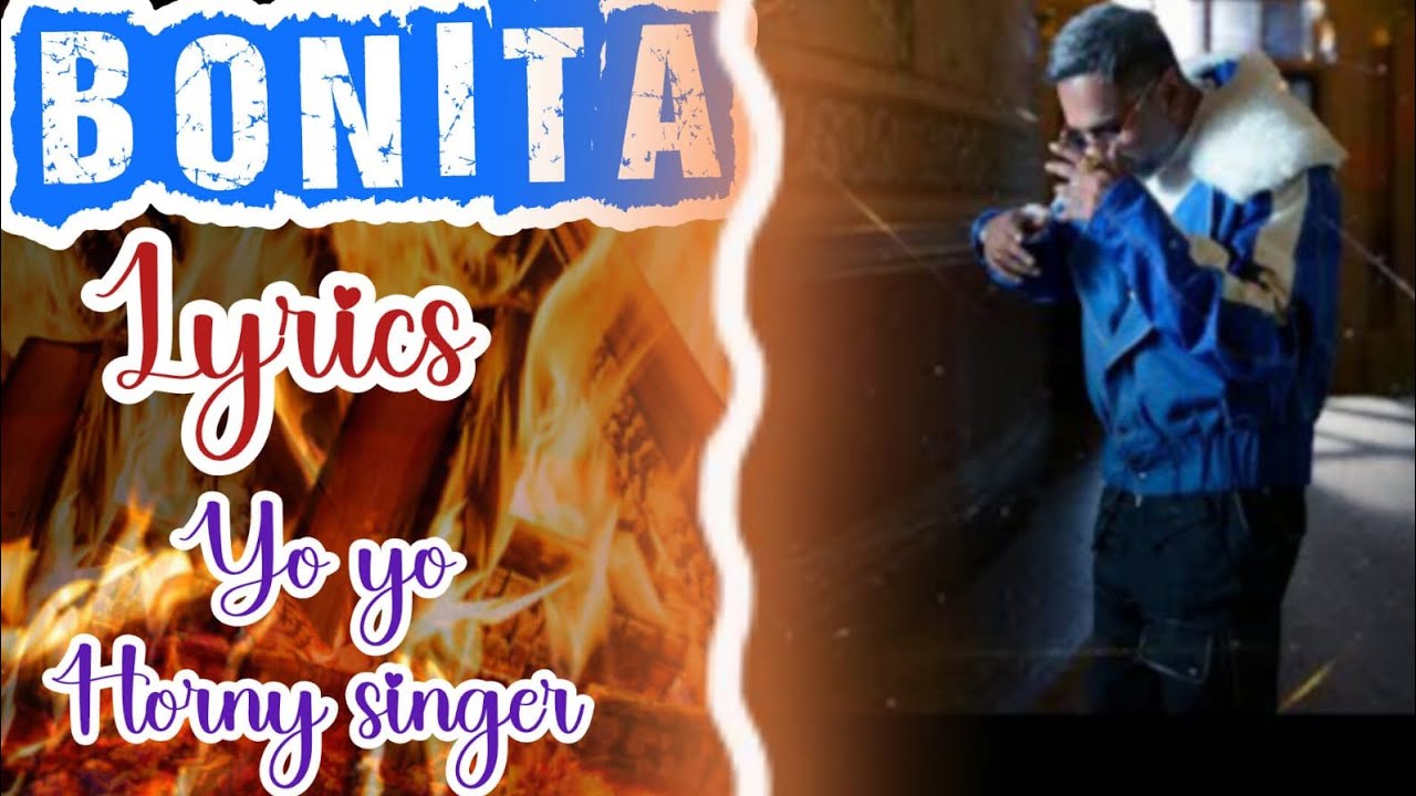 Bonita song lyrics | bonita song lyrics video (yo yo honey singer ...