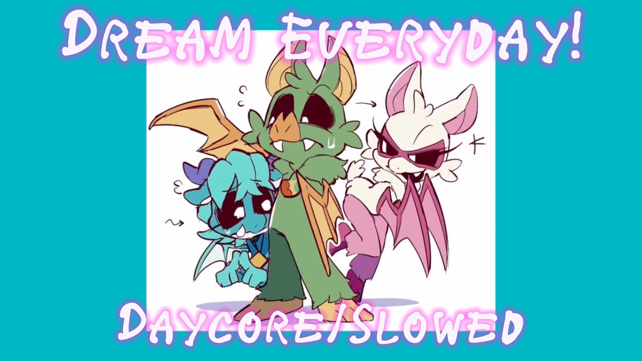 𝑫𝒓𝒆𝒂𝒎 𝑬𝒗𝒆𝒓𝒚𝒅𝒂𝒚! (𝑺𝒍𝒐𝒘𝒆𝒅/𝑫𝒂𝒚𝒄𝒐𝒓𝒆) | 𝑫𝒂𝒚𝒅𝒓𝒆𝒂𝒎 𝑪𝒓𝒊𝒕𝒕𝒆𝒓𝒔 𝑻𝒉𝒆𝒎𝒆 𝑺𝒐𝒏𝒈 | - YouTube