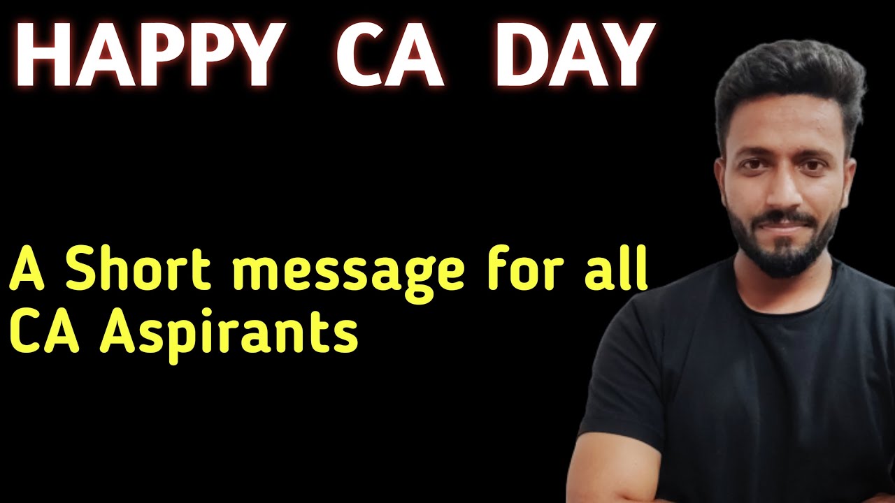 CA DAY SPECIAL A Short Message For All CA Aspirants YouTube ca-day-special-a-short-message-for-all-ca-aspirants-youtube
