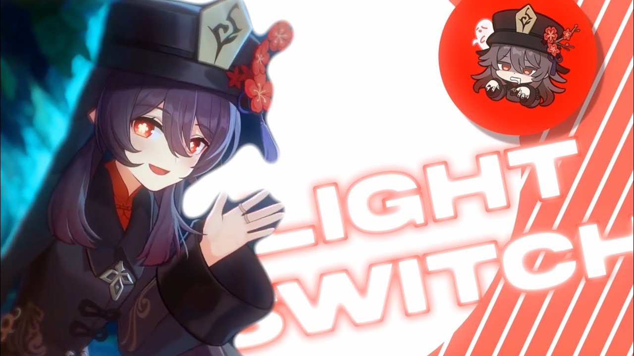 Light Switch | Hu Tao edit (ib : GSAUCE) - YouTube