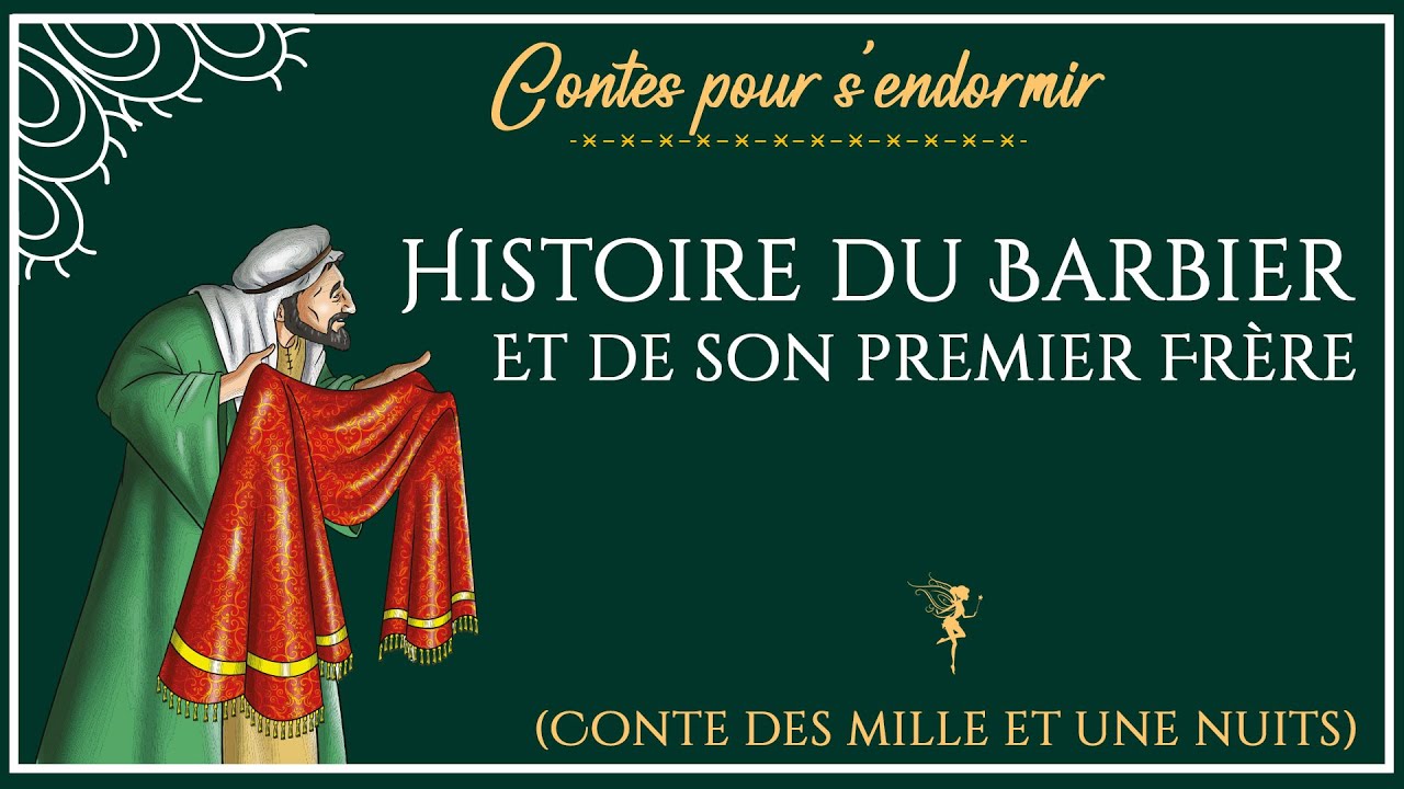 33 - Histoire du barbier et de son premier frère - Contes des Mille et ...