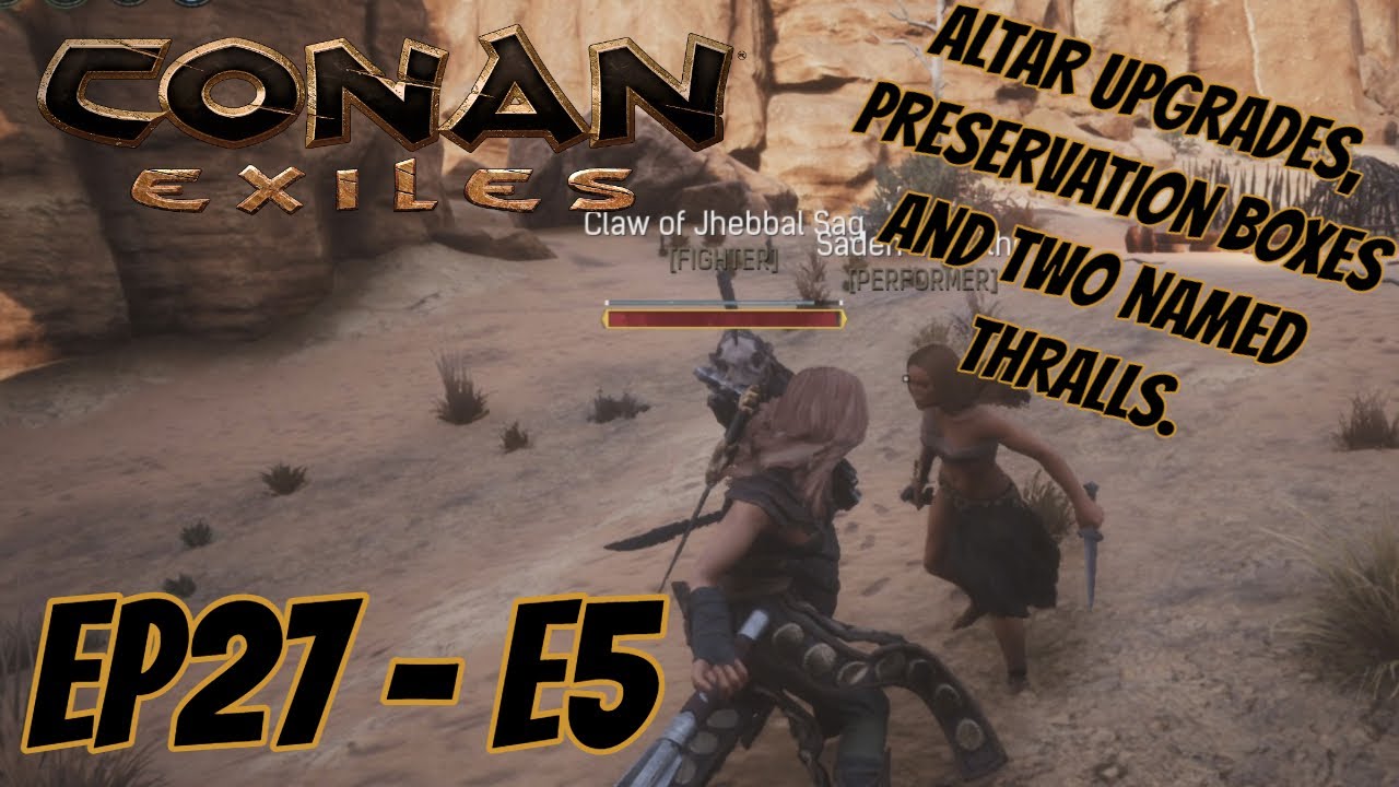 Conan Exiles - Ep27 - S5 - Altar Upgrades, Preservation Boxes and Two ...