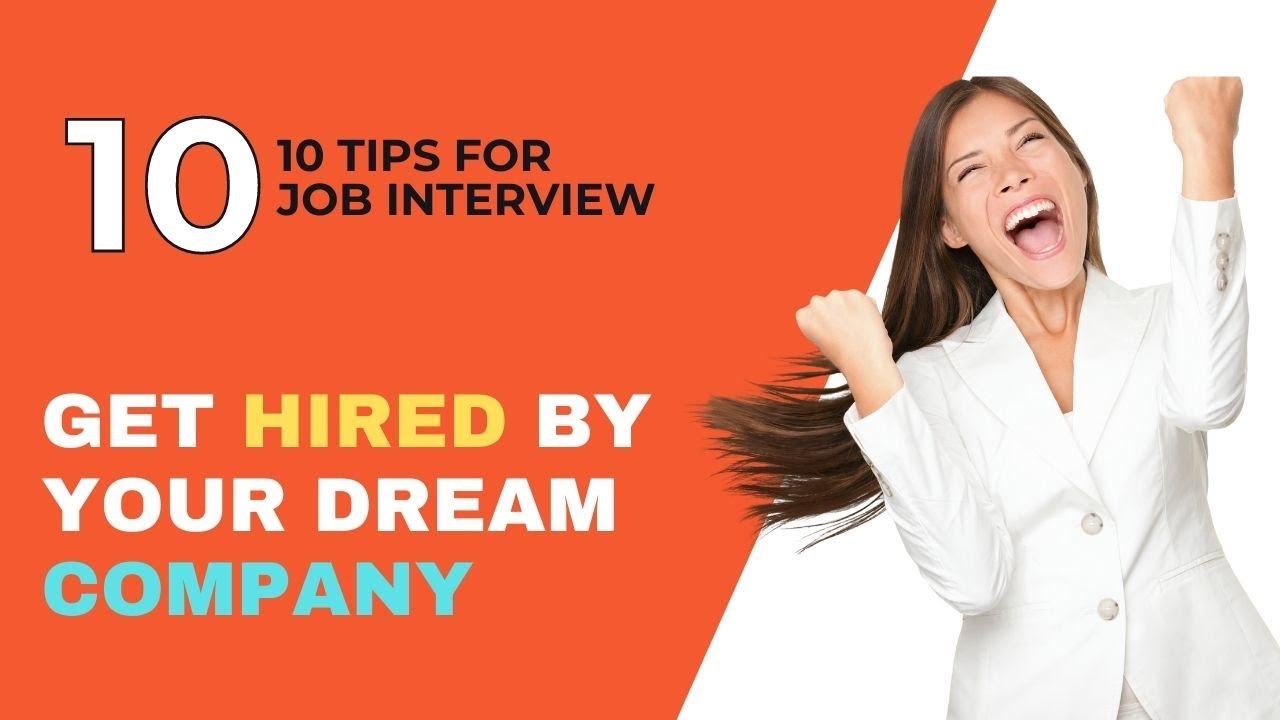 10 Tips for a Successful Job Interview: Get Hired By Your Dream Company ...