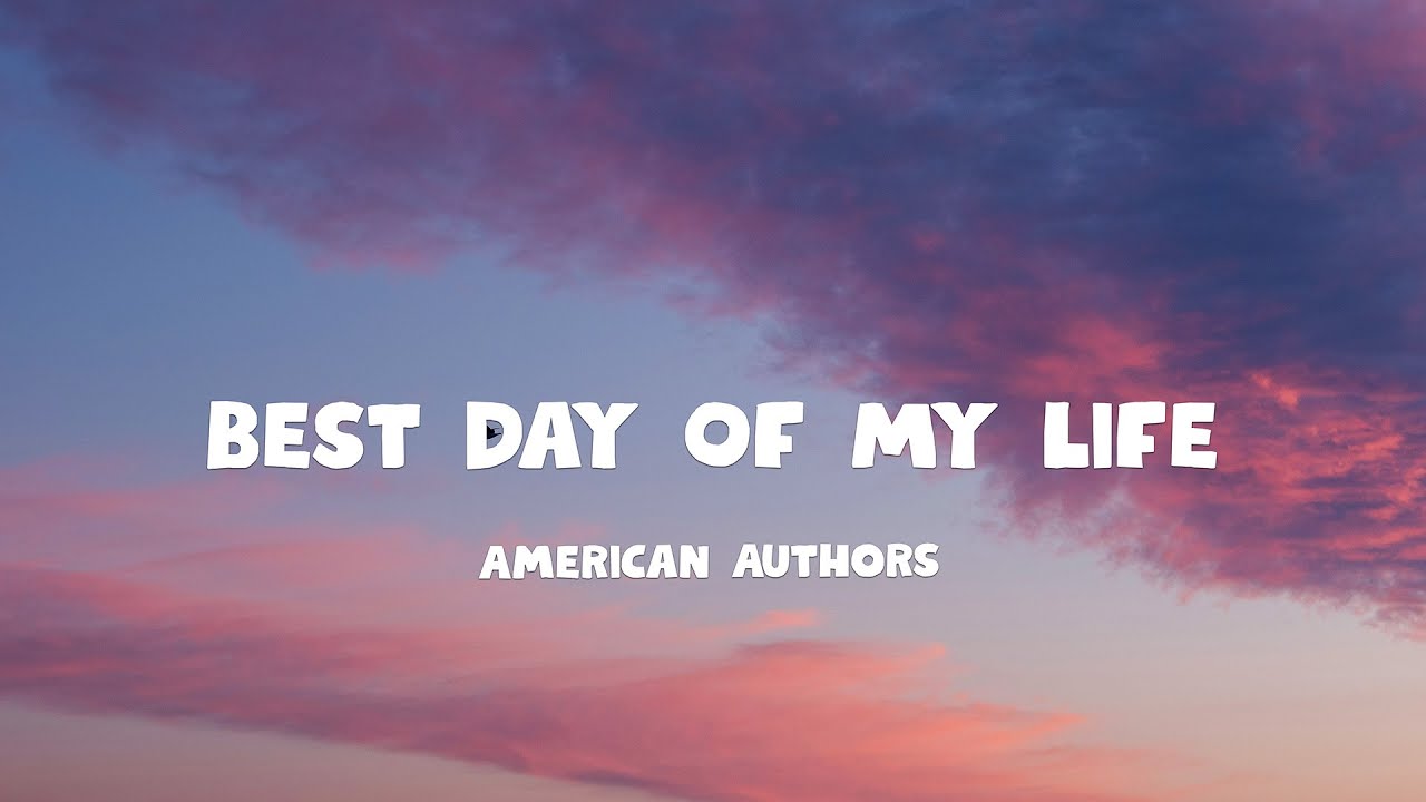 American Authors - Best Day Of My Life (Lyrics) - YouTube