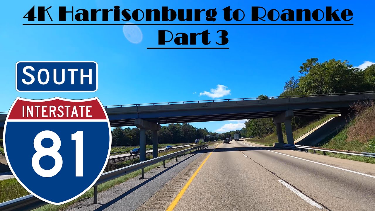 4K Harrisonburg to Roanoke. Interstate 81 South. I 81 South. Part 3 ...