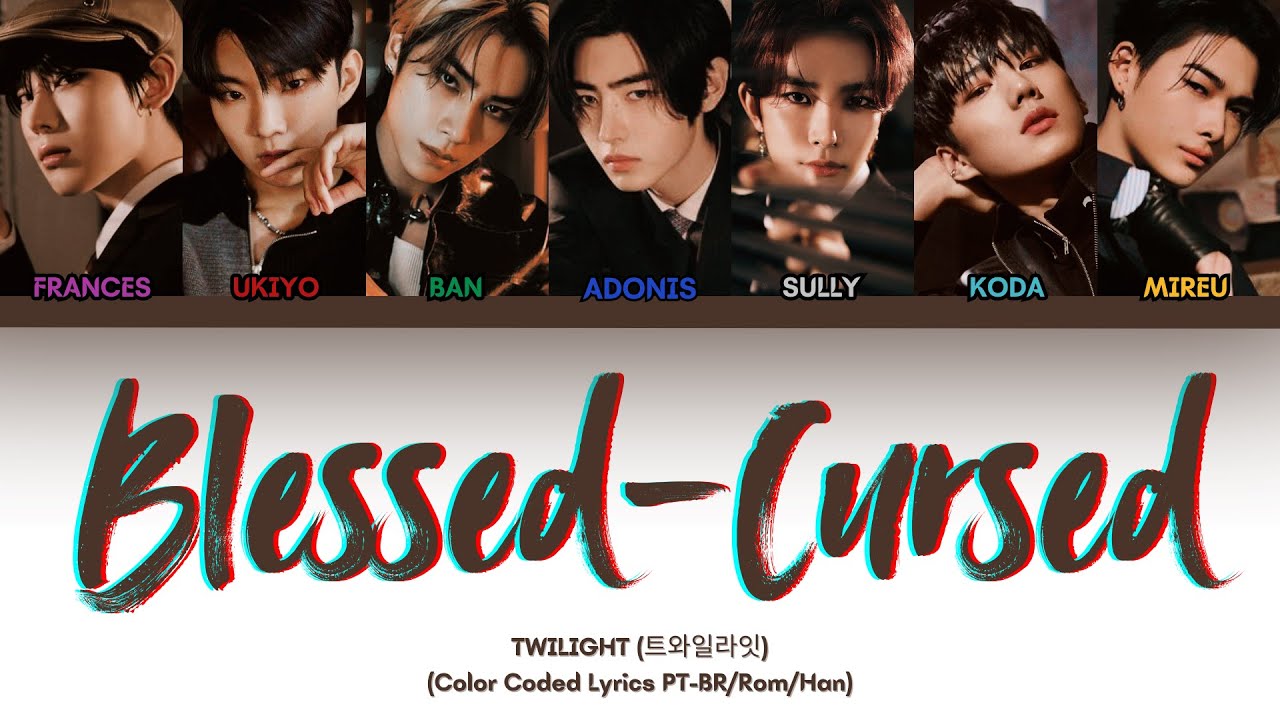 TWILIGHT (트와일라잇) - Blessed-Cursed | Color Coded Lyrics - YouTube